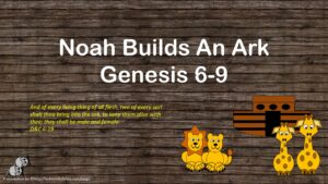 Come Follow Me (Seminary) Old Testament “Noah Builds An Ark” Genesis 6 ...